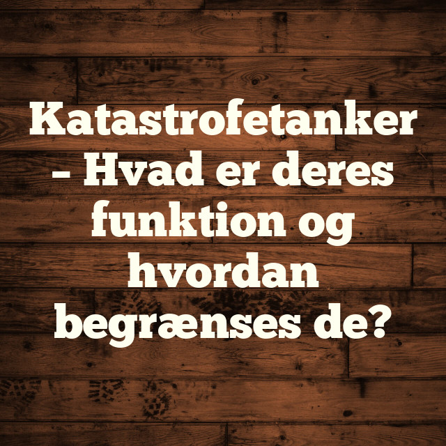 Katastrofetanker - Hvad er deres funktion og hvordan begrænses de?